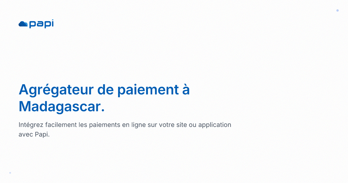 Papi — Le paiement simplifié à Madagascar